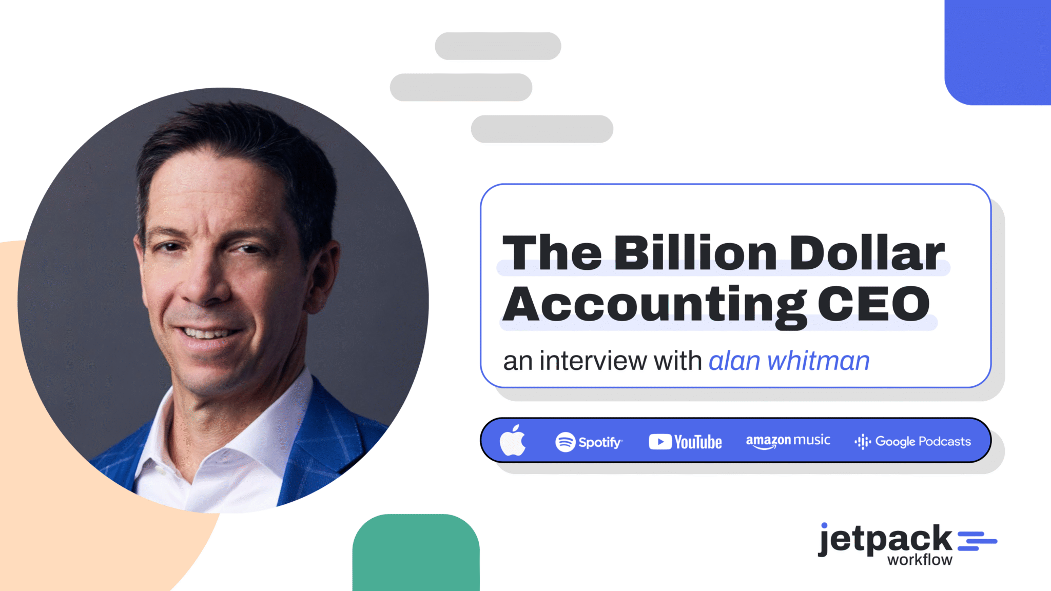 The Billion Dollar Accounting CEO w/ Alan Whitman | Jetpack Workflow
