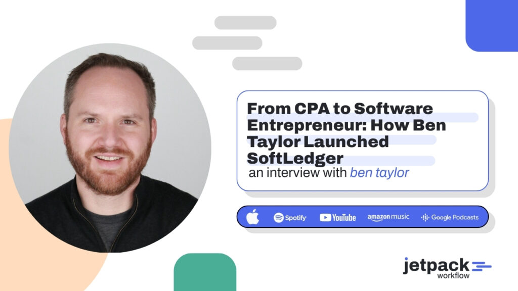 From CPA to Software Entrepreneur: How Ben Taylor Launched SoftLedger ...
